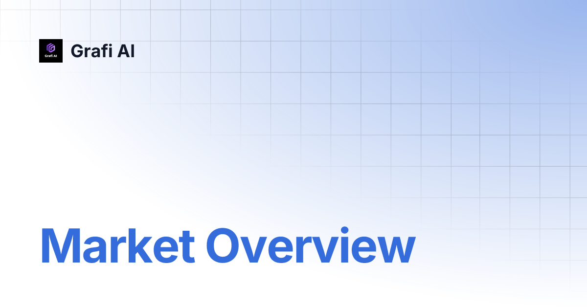 Market Overview | Grafi AI